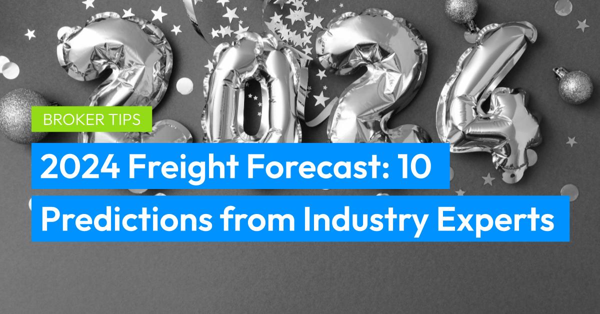 2024 Freight Forecast: 10 Predictions from Industry Experts